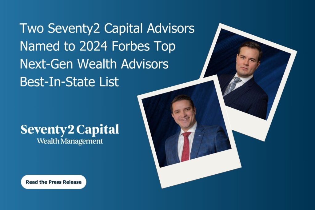 Two Seventy2 Capital Advisors Named to 2024 Forbes Top Next-Gen Wealth Advisors Best-In-State ...