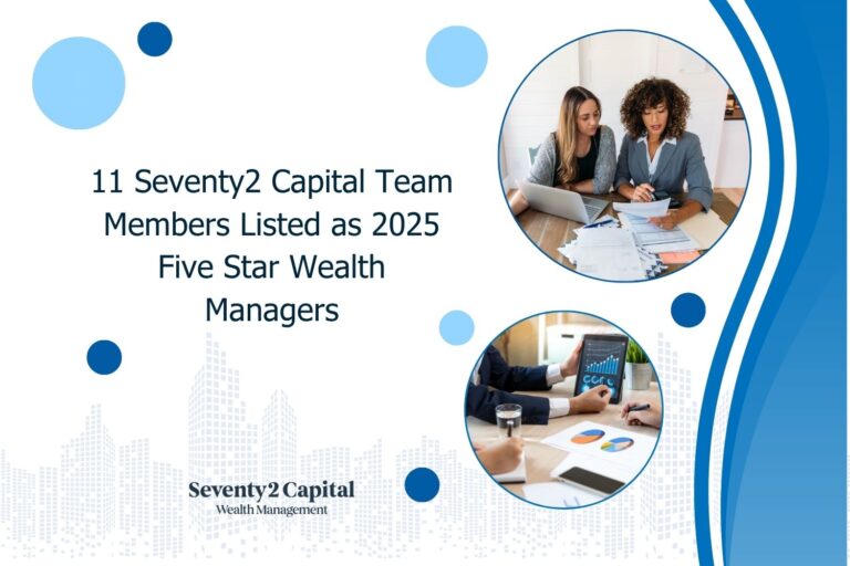 11 Seventy2 Capital Team Members Listed as 2025 Five Star Wealth ...