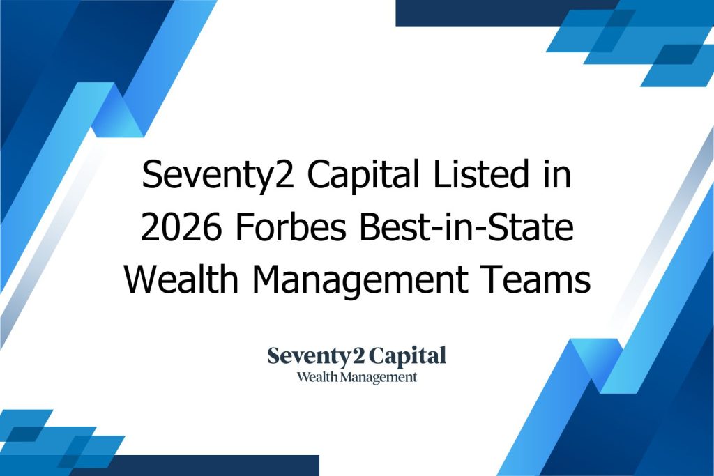 Seventy2 Capital Listed in 2026 Forbes Best-in-State Wealth Management ...